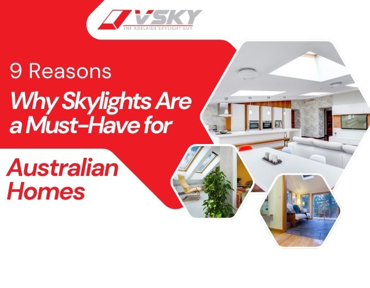 Transform Your Home: Top 9 Benefits of Skylights in Australia Transform Your Home: Top 9 Benefits of Skylights in Australia